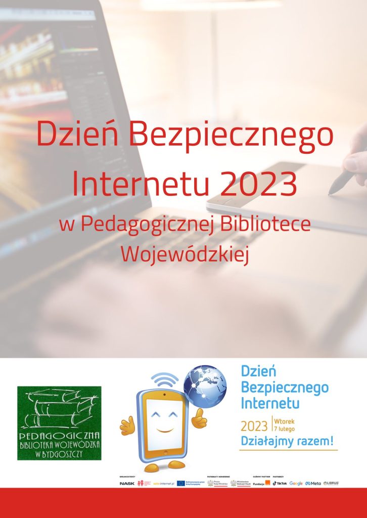 Dzień Bezpiecznego Internetu 2023 - Pedagogiczna Biblioteka Wojewódzka w Bydgoszczy